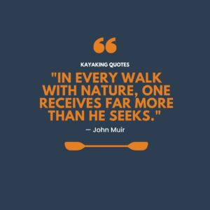 117 Inspirational Kayaking Quotes to Fuel Your Next Paddle (Jokes ...