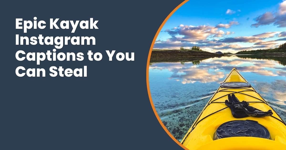 117 Inspirational Kayaking Quotes to Fuel Your Next Paddle (Jokes ...