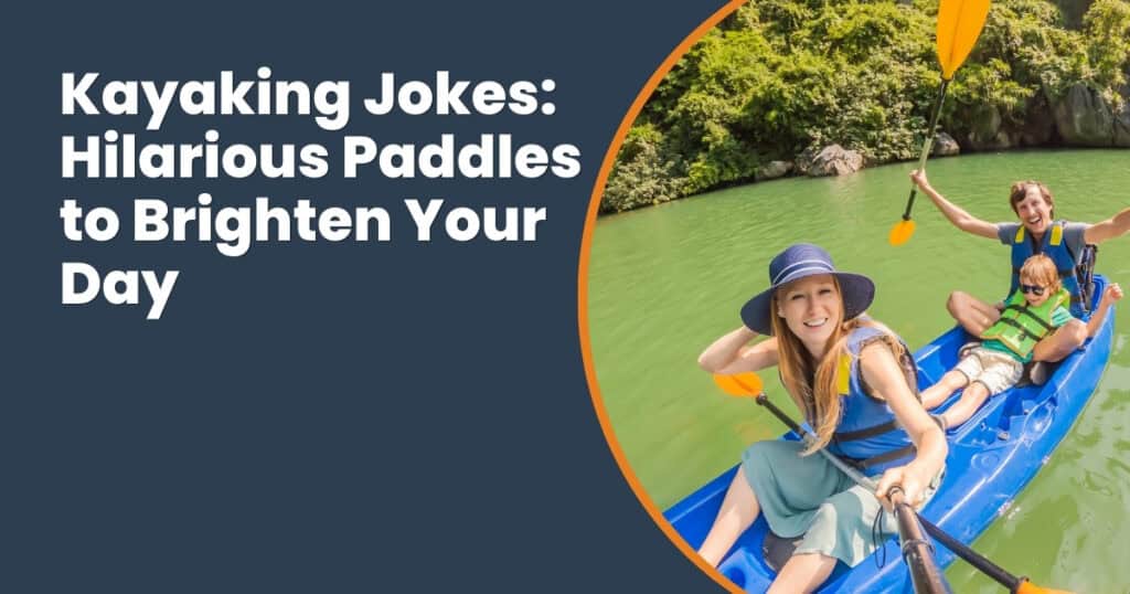 117 Inspirational Kayaking Quotes to Fuel Your Next Paddle (Jokes ...