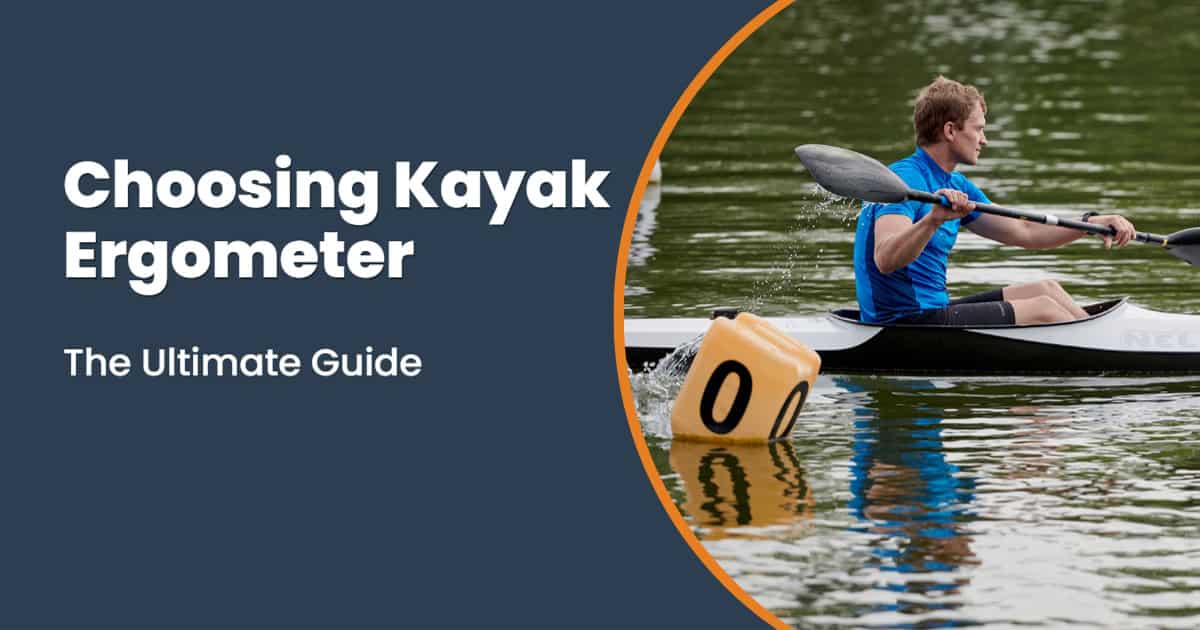 Choosing a Kayak Ergometer: The Ultimate Guide for 2024 - Thun Land